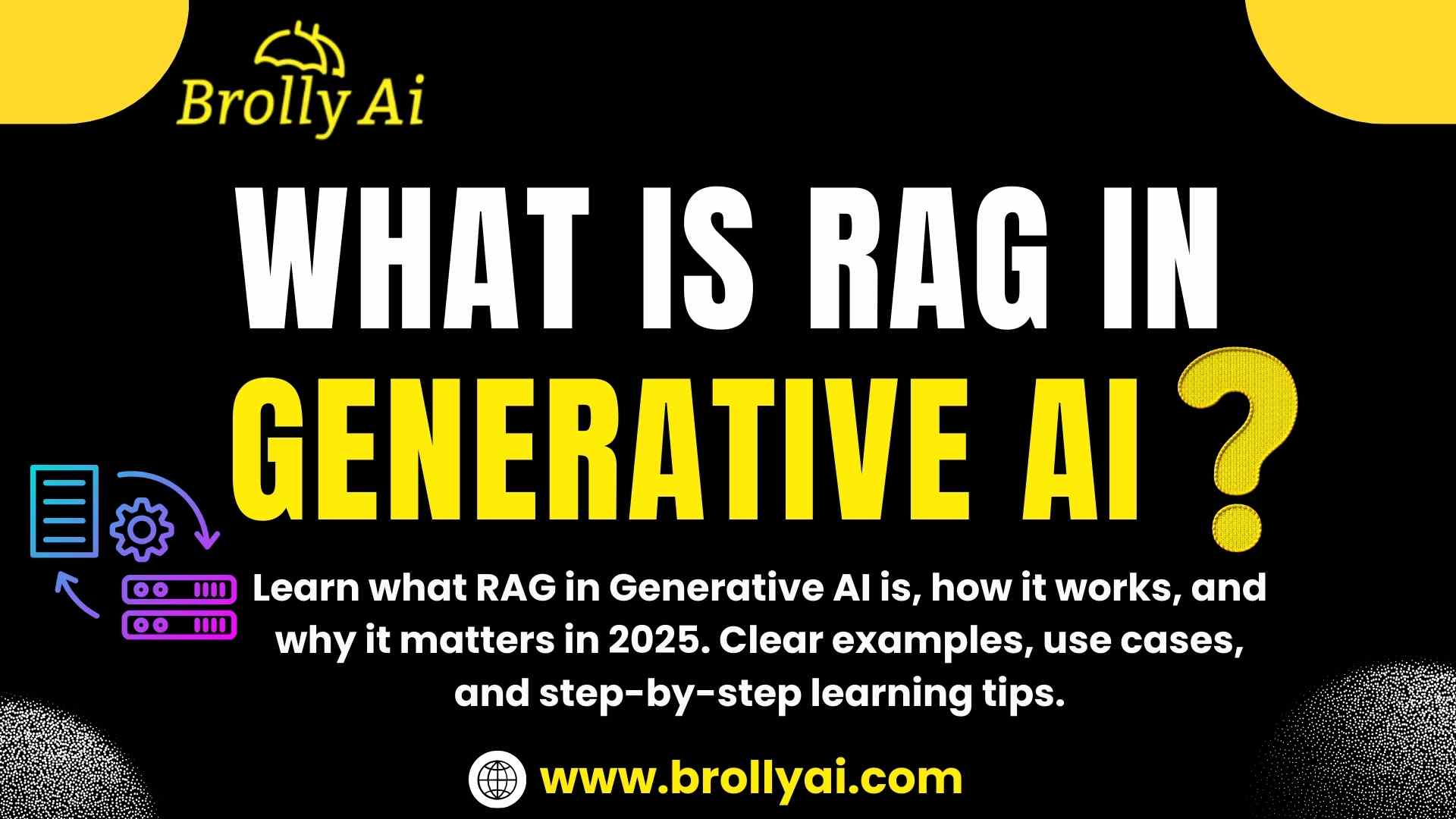 What Is RAG in Generative AI? Complete 2025 Guide